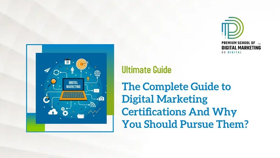 The Complete Guide to Digital Marketing Certifications and Why You ...
