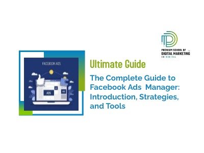 Facebook Ads Manager: An Introduction, Strategy &Tool Guide